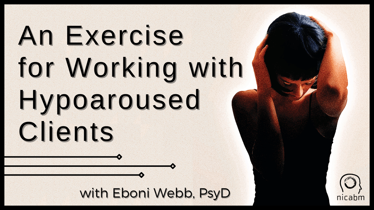 An Exercise for Working with Hypoarousal - NICABM