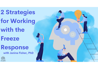 2 Strategies for Working with the Freeze Response-NICABM
