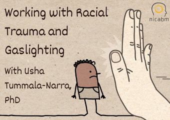Working with Racial Trauma and Gaslighting - NICABM